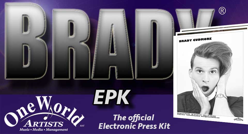The Official BRADY® (Brady Cudmore) Electronic Press Kit